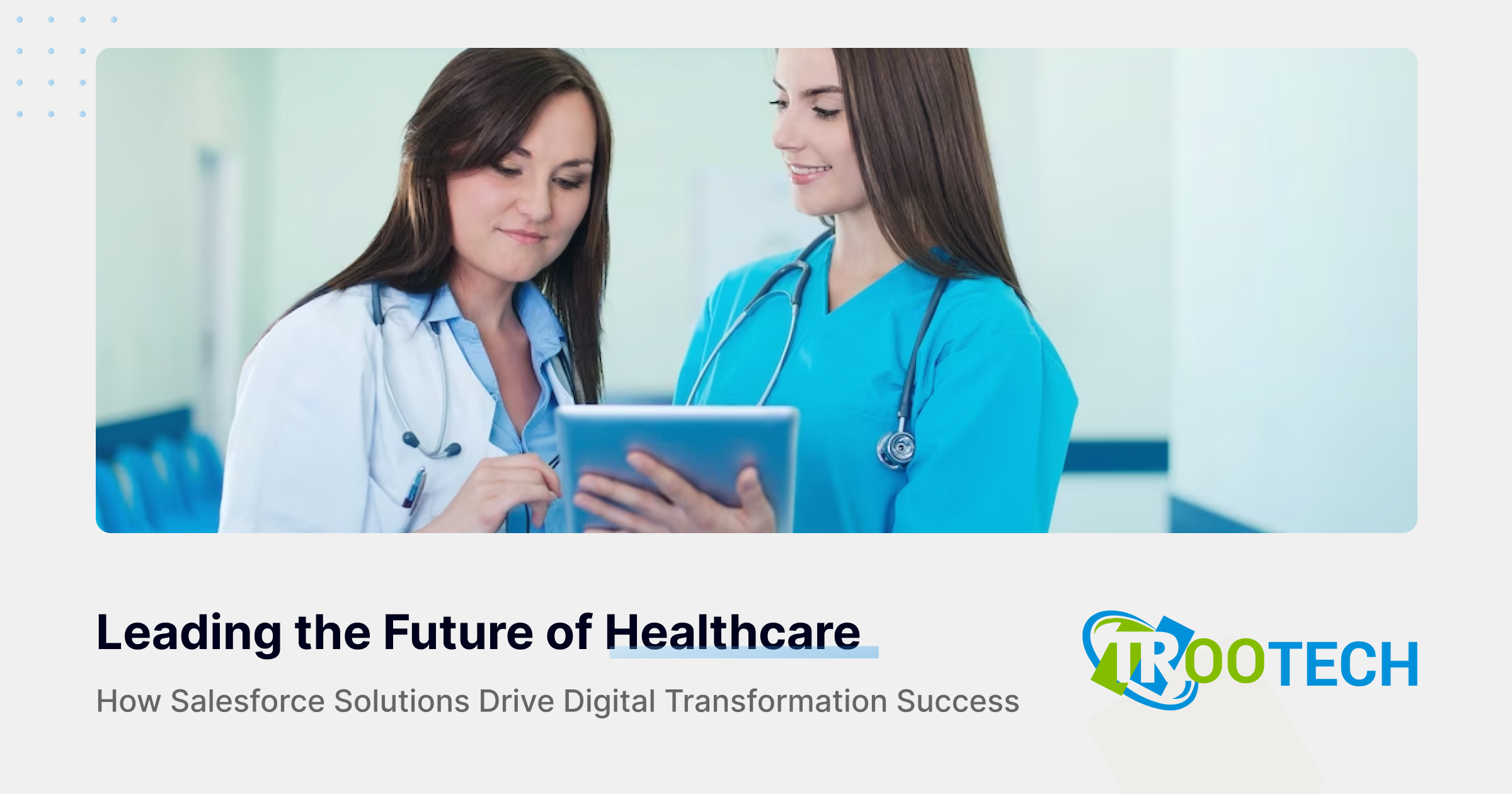 Driving Digital Transformation In Healthcare With Salesforce Trootech