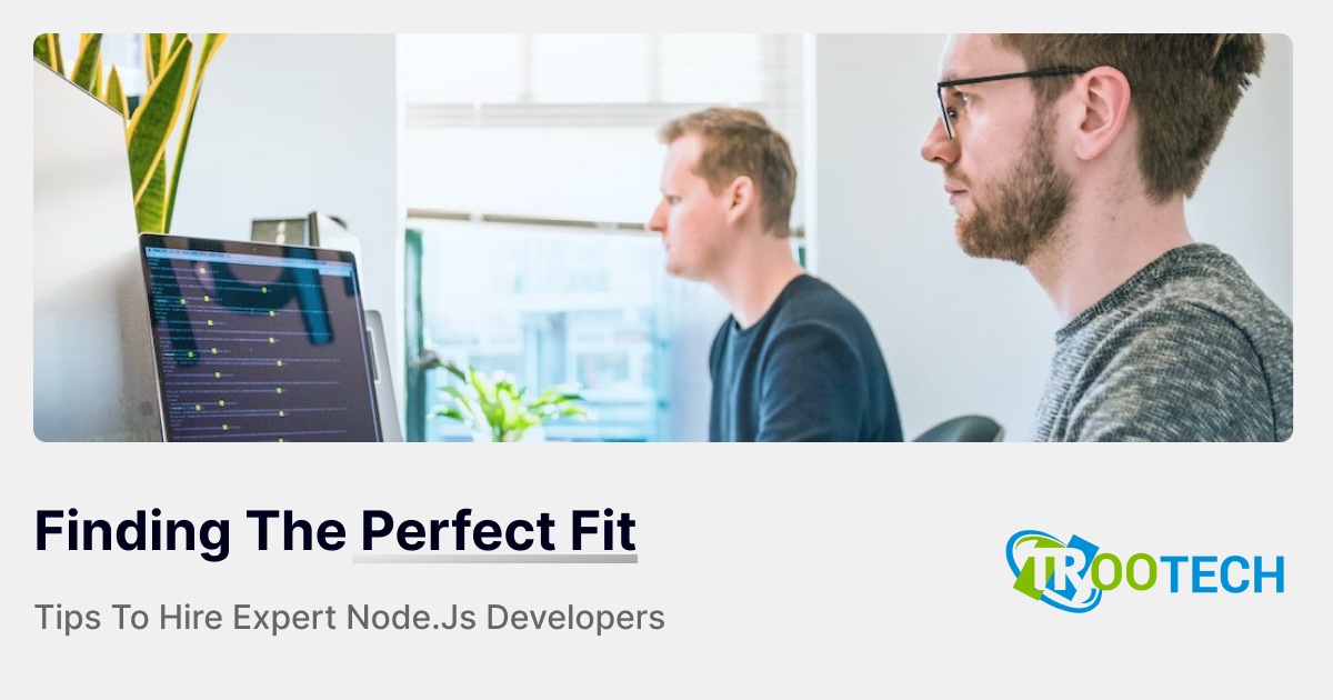 How To Hire Node.js Developers For Your Team In 2023 How To Hire Node.js Developers For Your Team In 2023