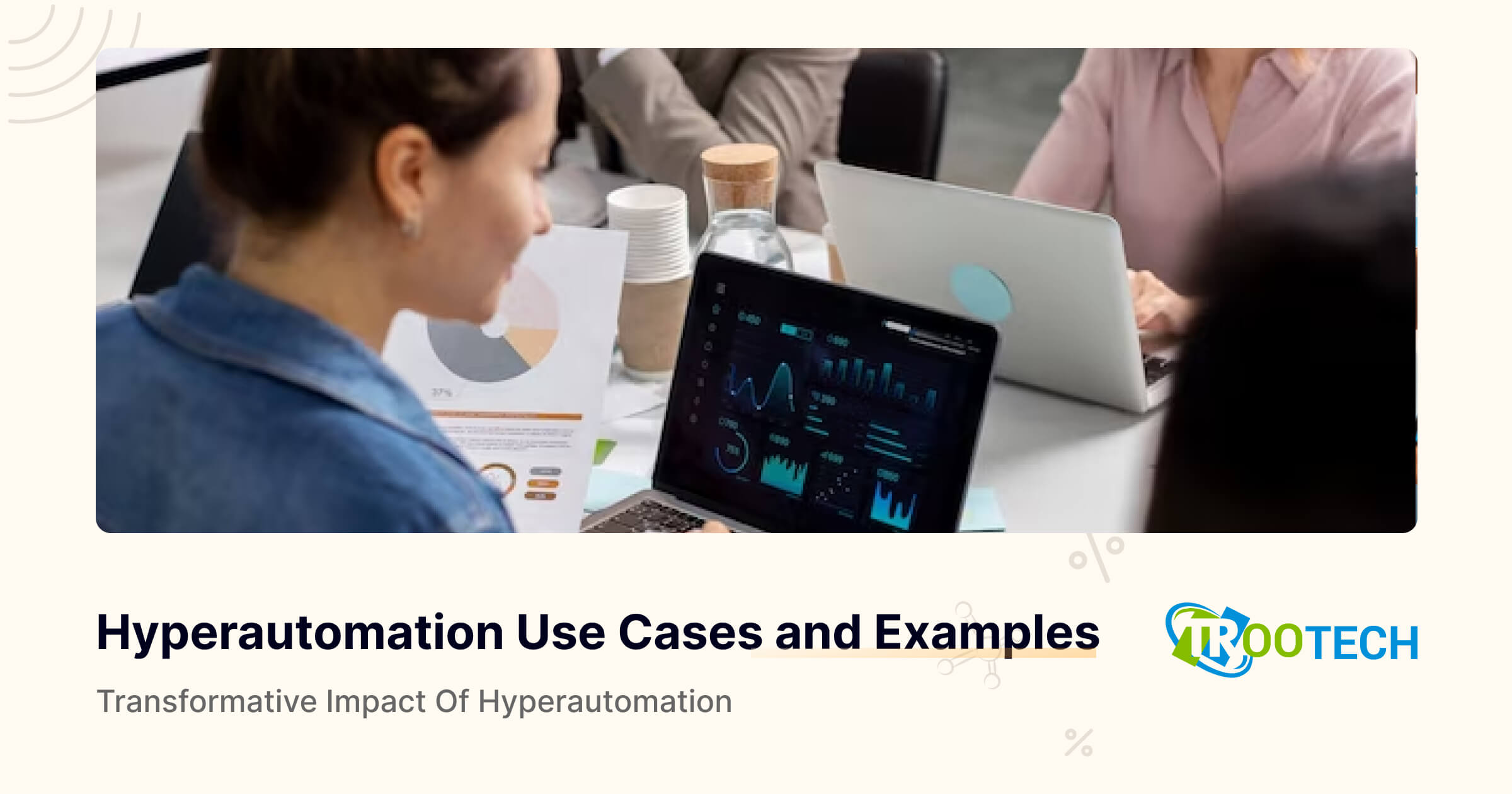 Seven Best Hyperautomation Use Cases And Examples 3661