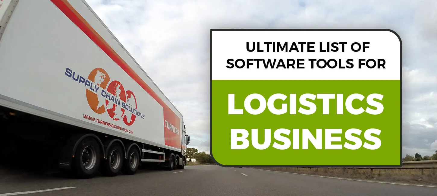 Boost Your Logistics Business: Top Software Tools for Logistics Management