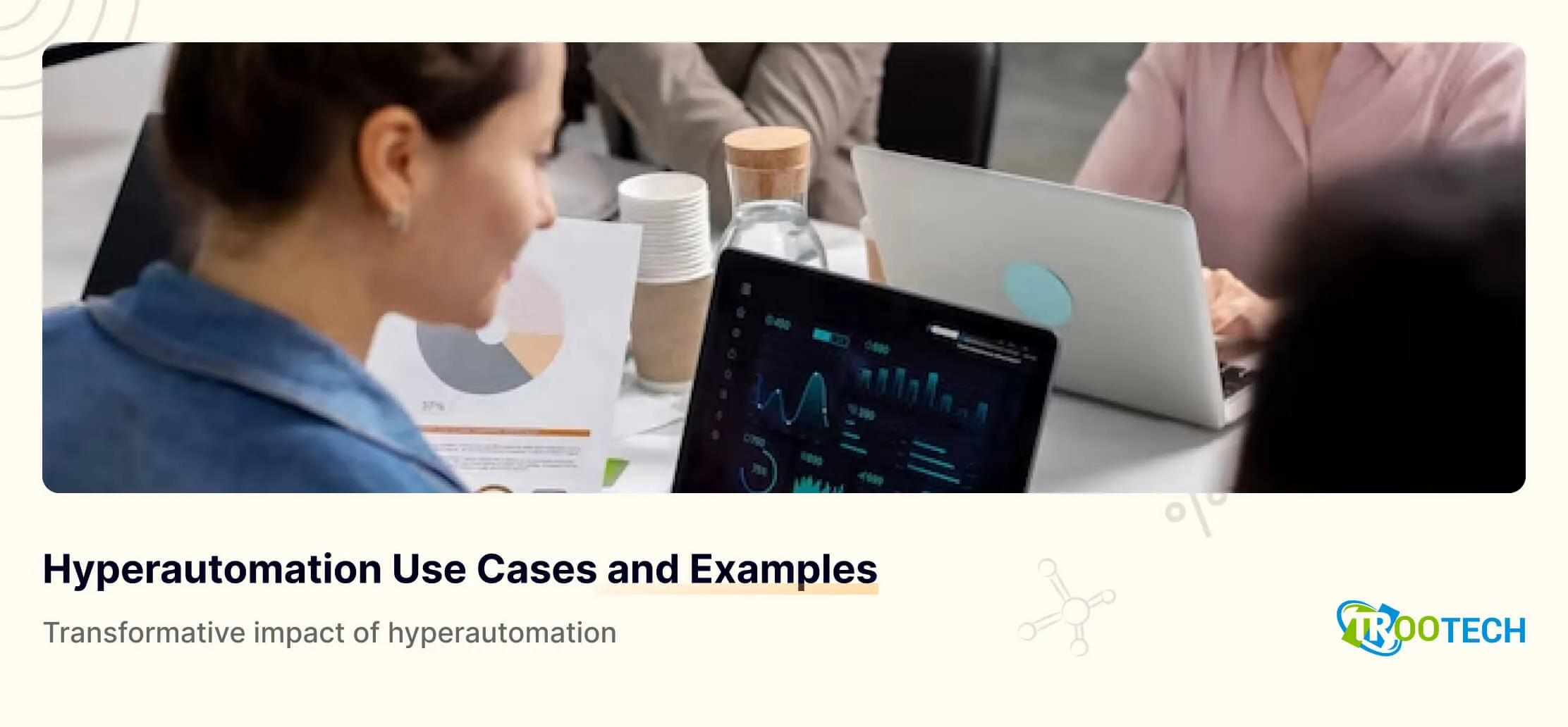 Seven Best Hyperautomation Use Cases and Examples
