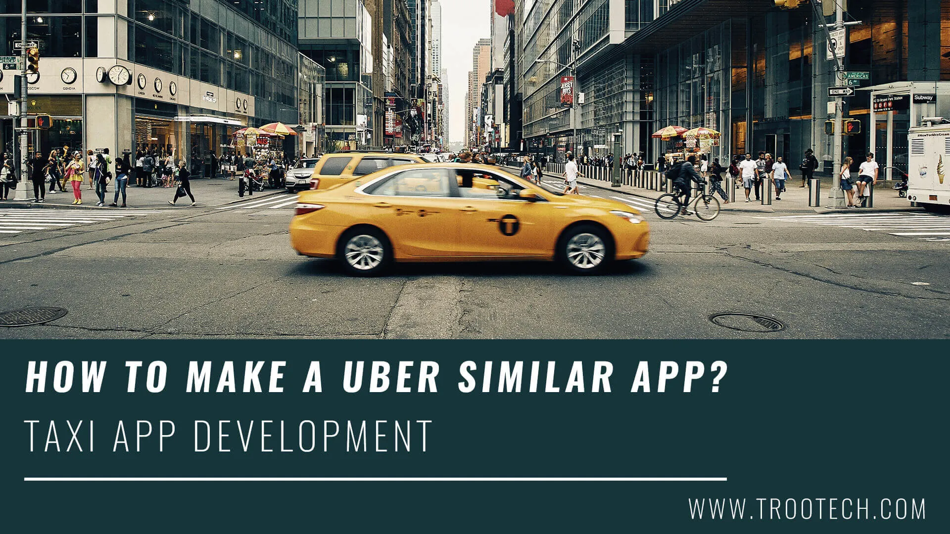 How to Make A Uber Similar App: Taxi App Development | TRooTech